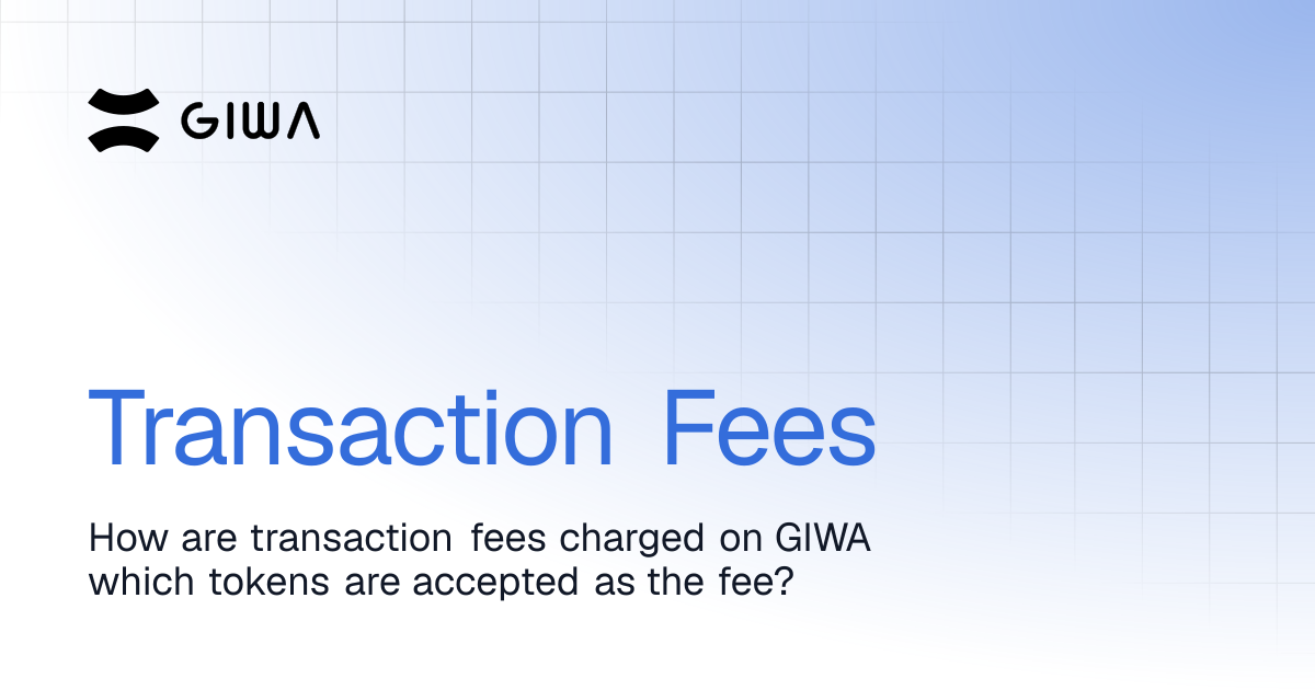 Transaction Fees | GIWA Documentation